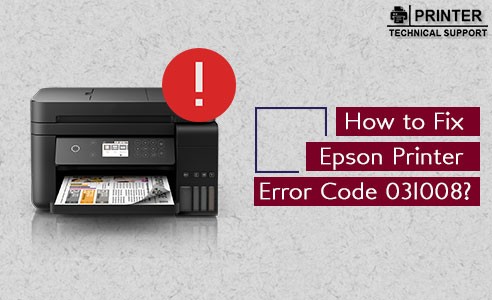 How to Fix Epson Printer Error Code 031008 | Printer Technical Support